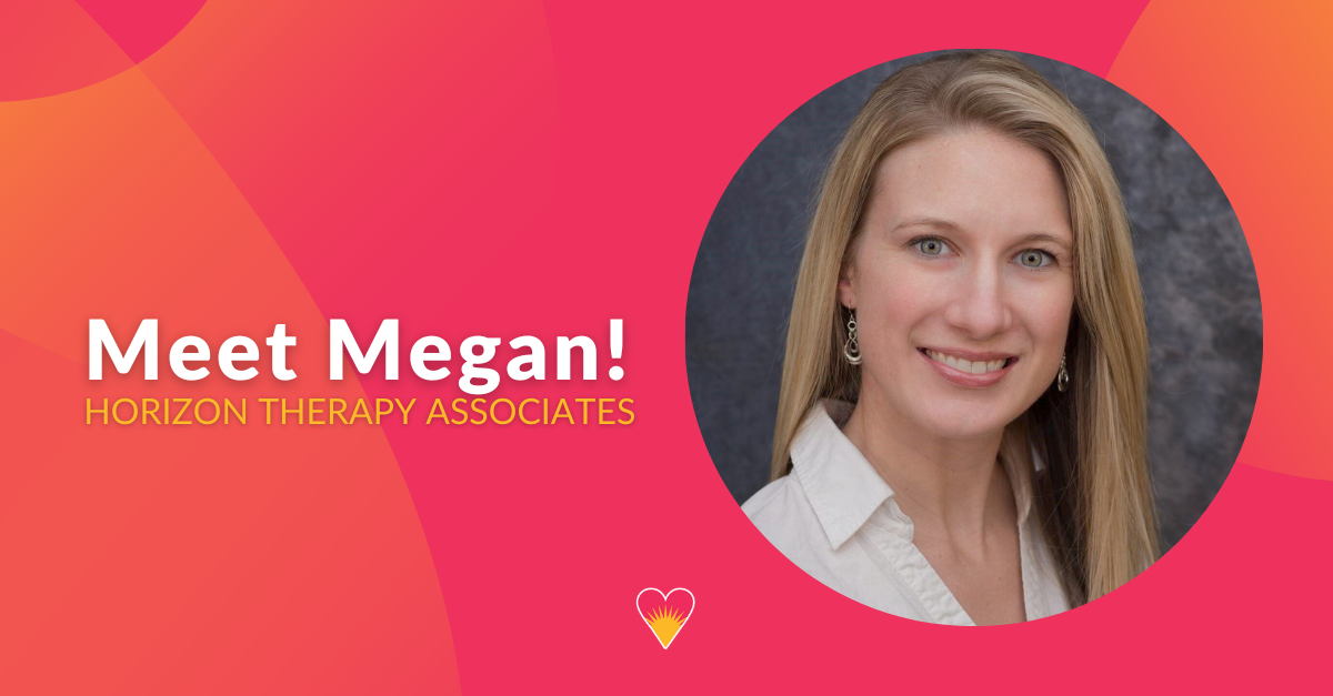 Horizon Therapy Associates: Meet Megan! - Horizon Health Services
