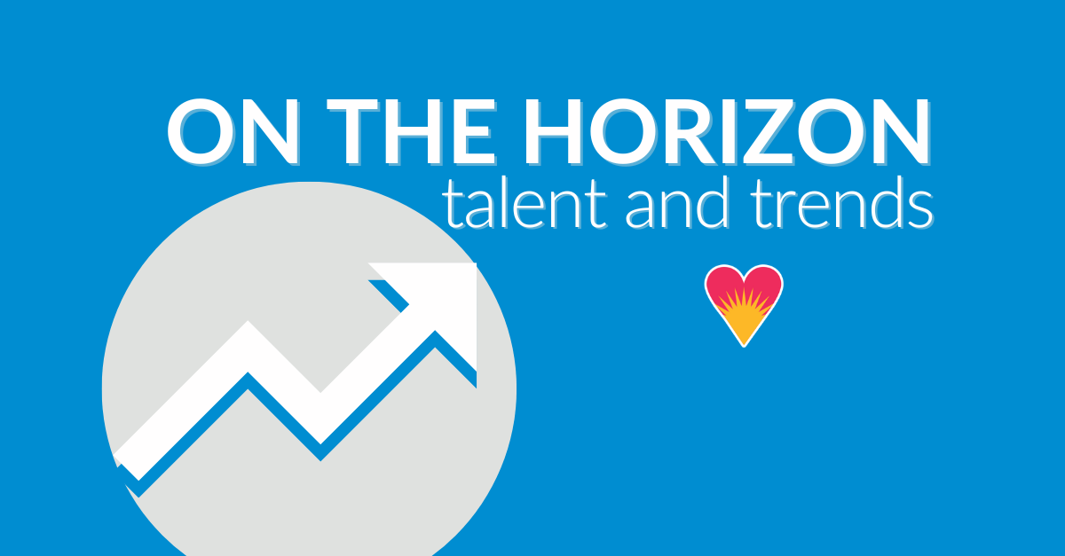 On The Horizon: Talent and Trends! - Horizon Health Services